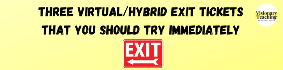 Three Virtual/Hybrid Exit Tickets That You Should Try Immediately ...
